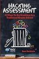 Hacking Assessment: 10 Ways to Go Gradeless in a Traditional Grades ...