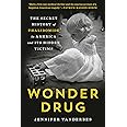 Amazon.com: Wonder Drug: The Secret History of Thalidomide in America ...