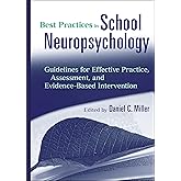 Best Practices in School Neuropsychology: Guidelines for Effective Practice, Assessment, and ...