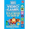 101 Video Games to Play Before You Grow Up: The unofficial must-play ...