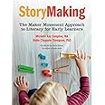 Amazon.com: StoryMaking: The Maker Movement Approach to Literacy for ...