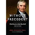 Amazon.com: Without Precedent: Chief Justice John Marshall and His ...