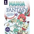 Manga Crash Course Fantasy: How to Draw Anime and Manga, Step by Step ...