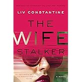 The Wife Stalker: A Novel: Constantine, Liv: 9780062967282: Amazon.com: Books