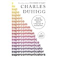 Supercommunicators: How to Unlock the Secret Language of Connection ...