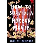 Amazon.com: How to Survive a Horror Movie: All the Skills to Dodge the ...