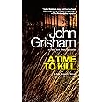 A Time to Kill: A Jake Brigance Novel: Grisham, John: 9780440245919 ...