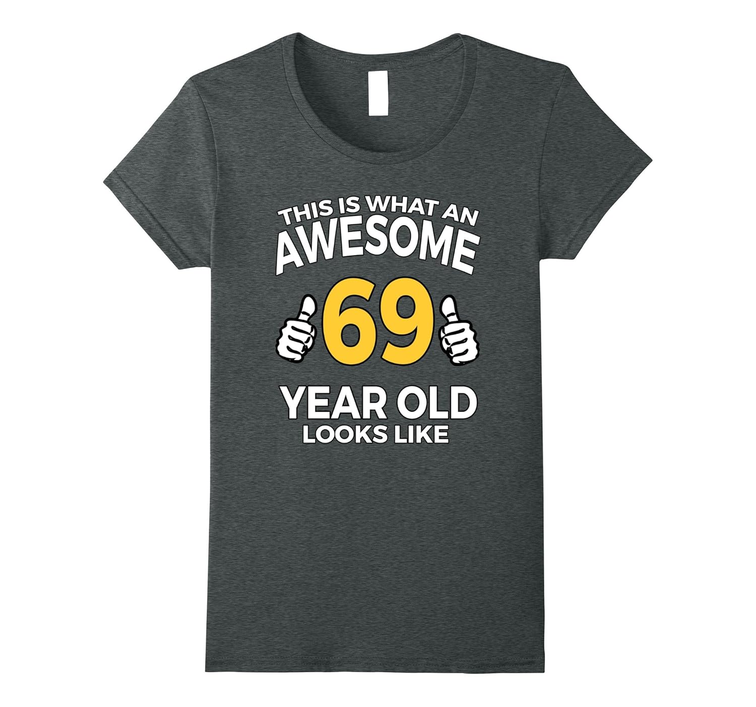 69th Birthday Gift Aged 69 Years T Shirt for Men or Women