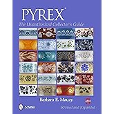 PYREX®: The Unauthorized Collector's Guide: Mauzy, Barbara E ...