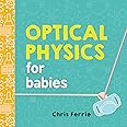 Optical Physics for Babies (Baby University): Ferrie, Chris ...
