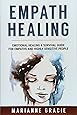 Empath Healing: Emotional Healing & Survival Guide for Empaths and Highly Sensitive People ...