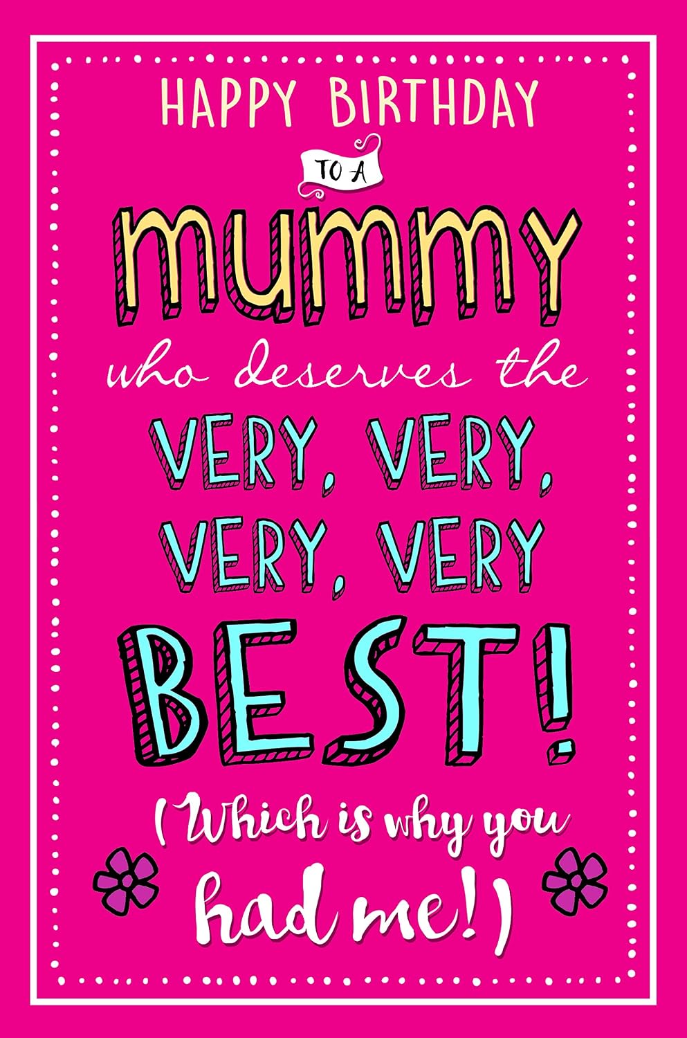 Mummy Birthday Card Funny Birthday Card For Mummy Very Best Mummy 
