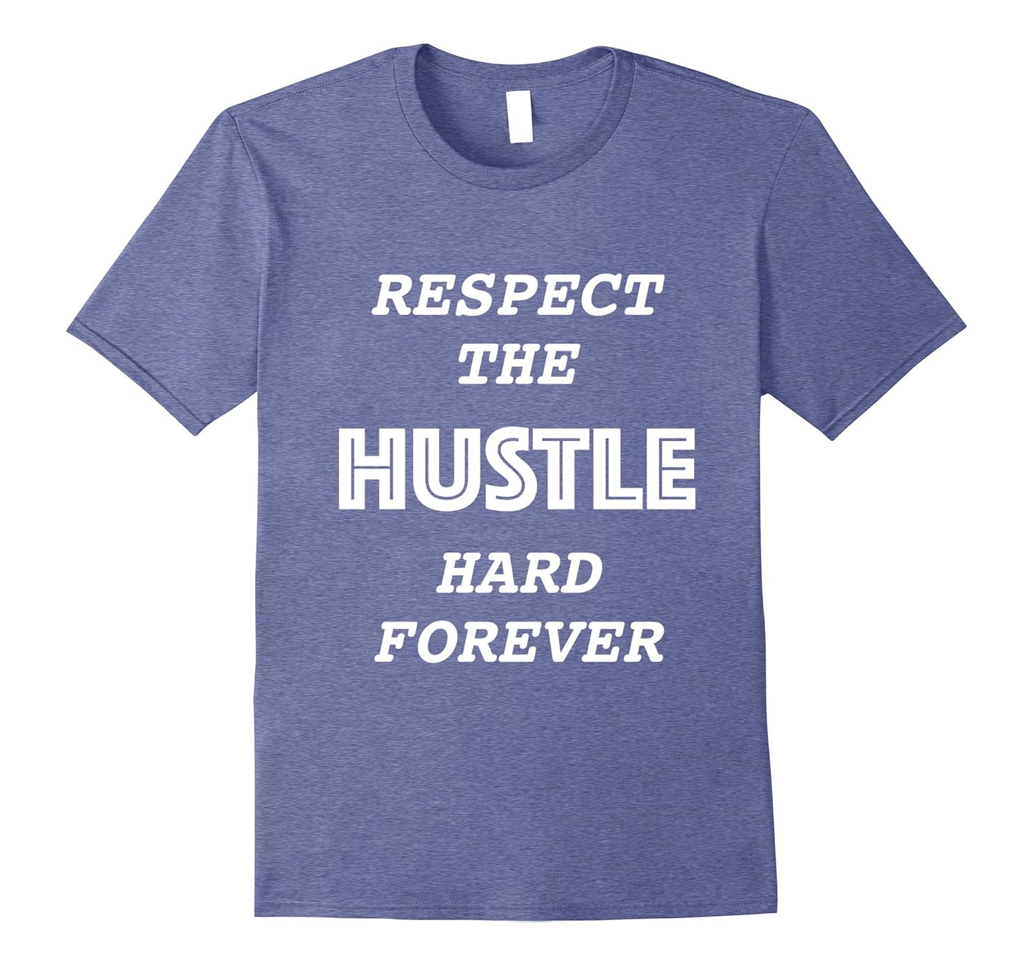 Respect The Hustle Hard Forever-PL – Polozatee