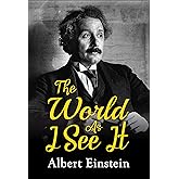 Amazon.com: The World As I See It eBook : Einstein, Albert, Harris ...