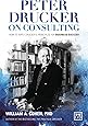 Peter Drucker on Consulting: How to Apply Drucker’s Principles for ...