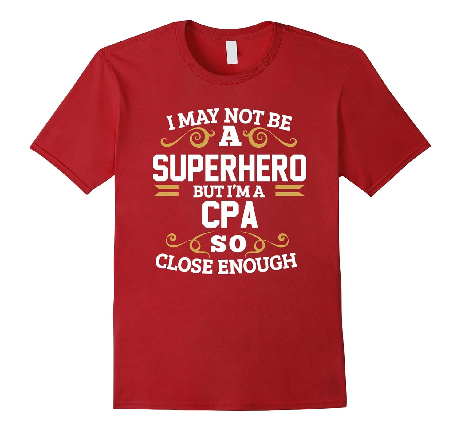 CPA Shirts Not Superhero Funny Accountant Gift T-Shirt