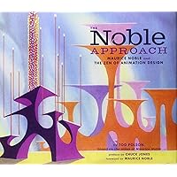 The Noble Approach: Maurice Noble and the Zen of Animation Design ...