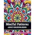 Amazon.com: Mindful Patterns Coloring Book for Adults: An Adult ...