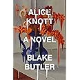 Alice Knott: A Novel: Butler, Blake: 9780525535218: Amazon.com: Books