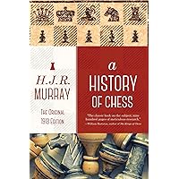 A History of Chess: The Original 1913 Edition: Murray, H. J. R ...