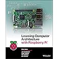 Learning Computer Architecture with Raspberry Pi: Upton, Eben, Duntemann, Jeffrey, Roberts ...
