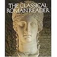 Amazon.com: The Classical Roman Reader: New Encounters with Ancient ...