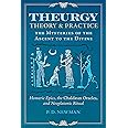 Amazon.com: Theurgy: Theory and Practice: The Mysteries of the Ascent ...