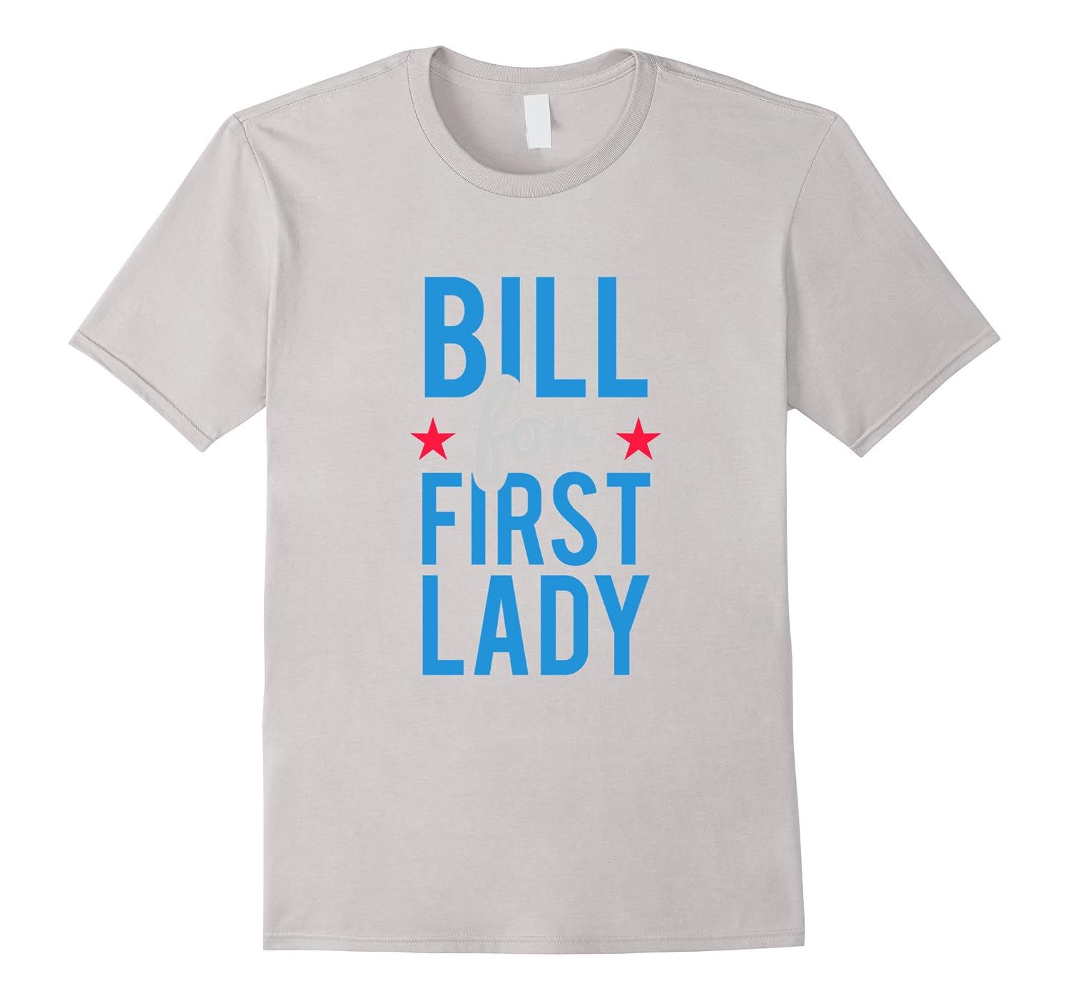 Bill for First Lady Hillary Clinton T-Shirt-T-Shirt – Managatee