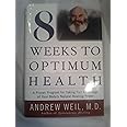 Eight Weeks to Optimum Health: Weil M.D., Andrew: 9780679447153: Amazon ...