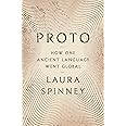 Proto: How One Ancient Language Went Global: Spinney, Laura ...