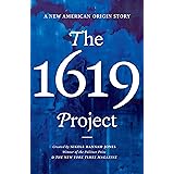 The 1619 Project: A New Origin Story: Hannah-Jones, Nikole, The New ...