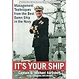 It's Your Ship: Management Techniques from the Best Damn Ship in the ...