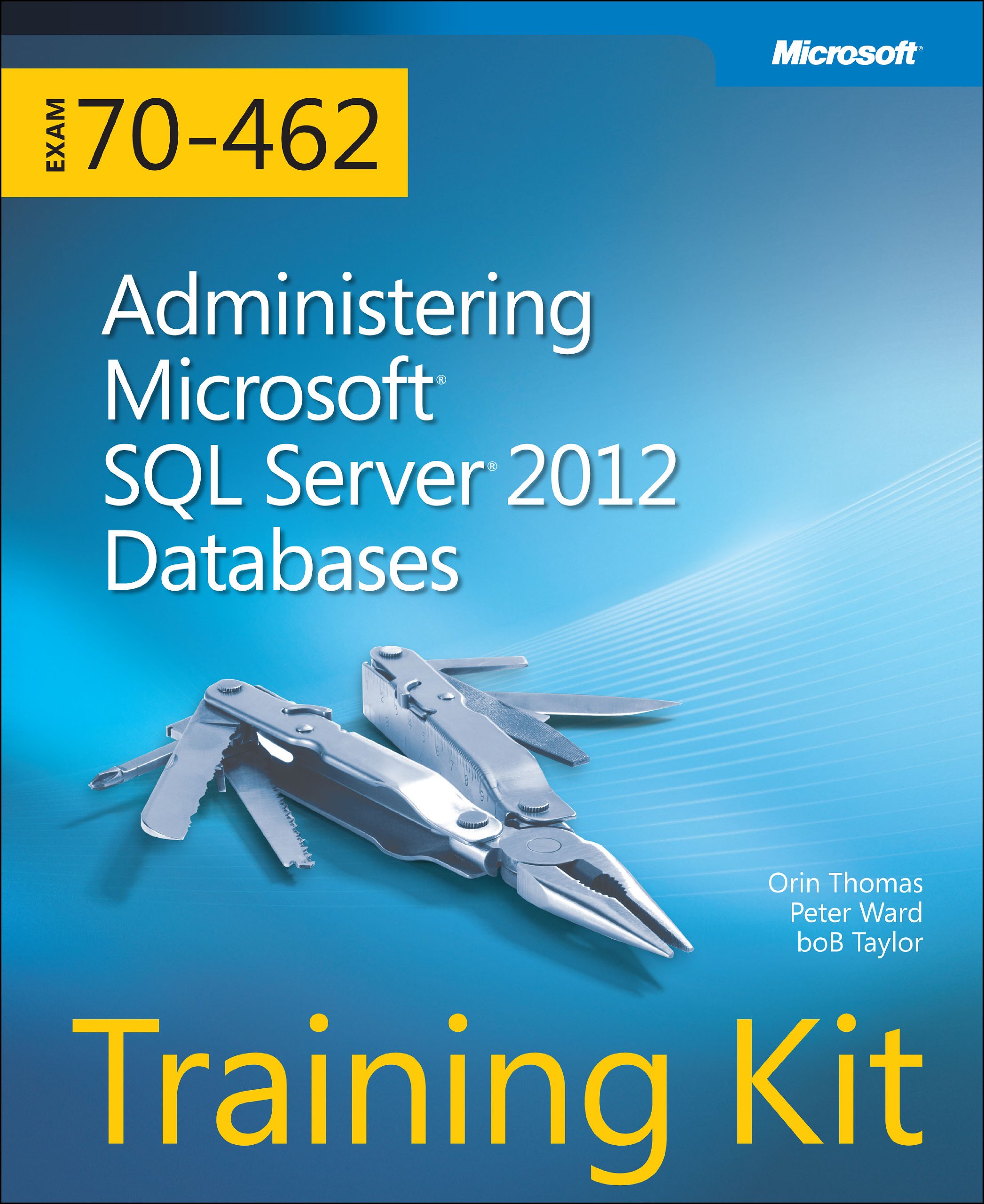 Training Kit (Exam 70-462) Administering Microsoft SQL Server 2012 ...