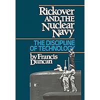 The Rickover Effect: The Inside Story of How Adm. Hyman Rickover Built ...