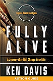 Fully Alive: Lighten Up and Live - A Journey that Will Change Your LIfe ...