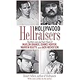 Hollywood Hellraisers: The Wild Lives and Fast Times of Marlon Brando, Dennis Hopper, Warren ...