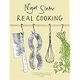 Real Cooking: Slater, Nigel: 9780141029498: Amazon.com: Books