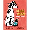 Dogs at Work: Good Dogs. Real Jobs.: Cardillo, Margaret, OHora ...