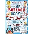 Amazon.com: The Anti-Boredom Book of Brilliant Outdoor Things to Do ...