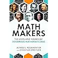 Math Makers: The Lives and Works of 50 Famous Mathematicians ...