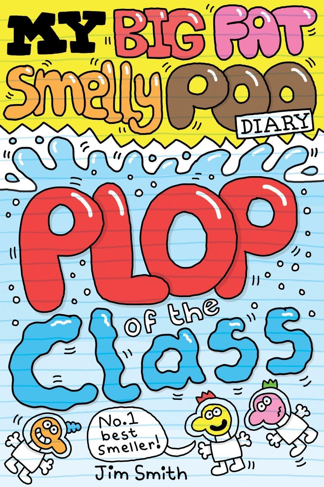 My Big Fat Smelly Poo Diary 3: Plop of the Class - The hilarious full ...