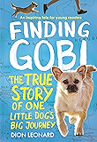 Finding Gobi: A Little Dog with a Very Big Heart - Kindle edition by ...