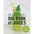 Amazon.com: The Juice Lover's Big Book of Juices: 425 Recipes for Super ...