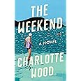 The Weekend: A Novel by Wood, Charlotte