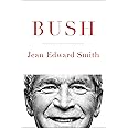 Amazon.com: Bush: 9781476741192: Smith, Jean Edward: Books