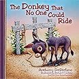 The Donkey That No One Could Ride by DeStefano, Anthony