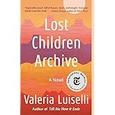 Lost Children Archive: A novel: Luiselli, Valeria: 9780525520610 ...