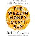 The Wealth Money Can't Buy: The 8 Hidden Habits to Live Your Richest ...