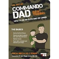 Commando Dad: Basic Training: How to Be an Elite Dad or Carer from ...