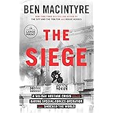 The Siege: A Six-Day Hostage Crisis and the Daring Special-Forces ...